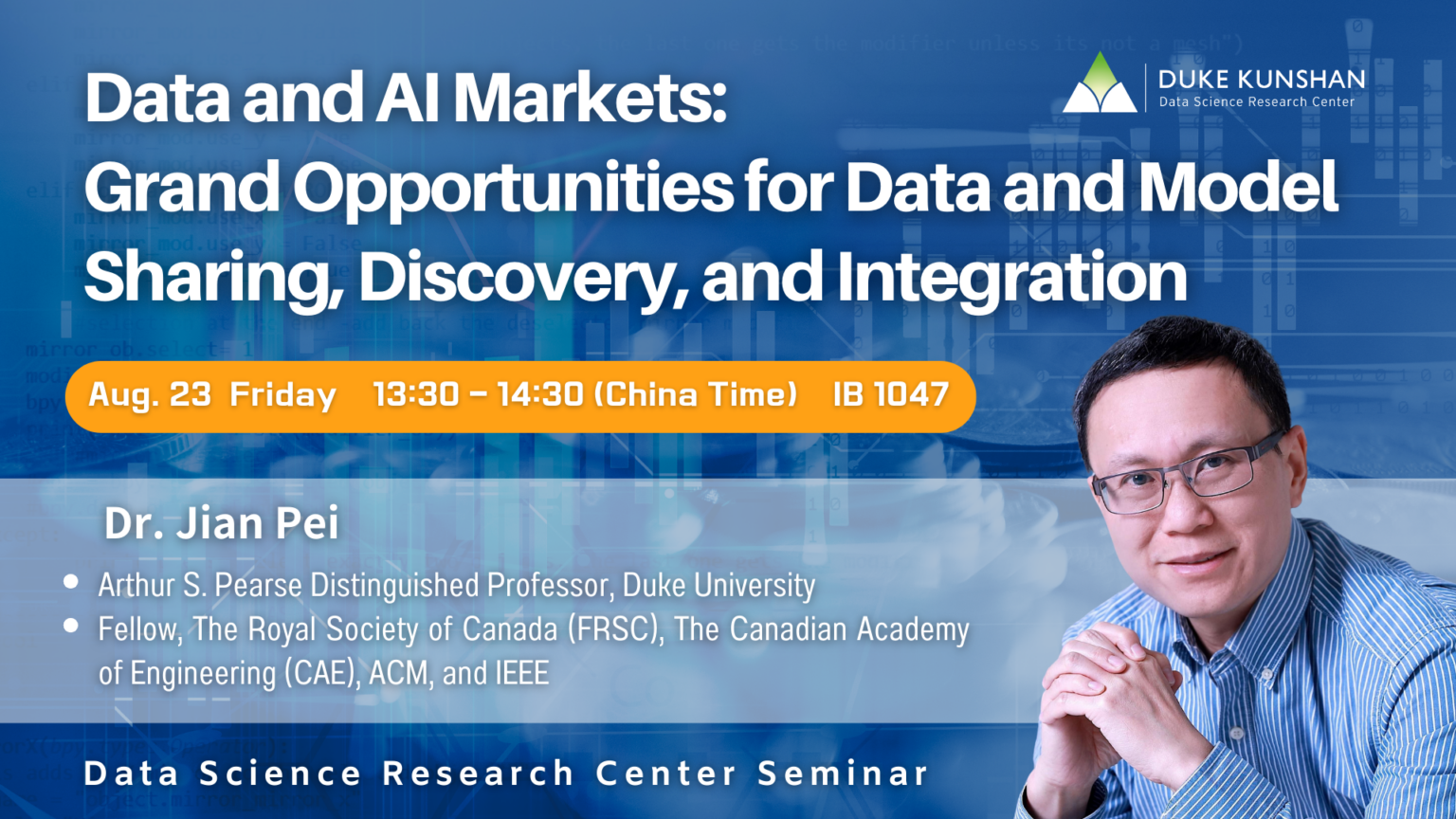 DSRC Seminar | Data and AI Markets: Grand Opportunities for Data and Model Sharing, Discovery ...